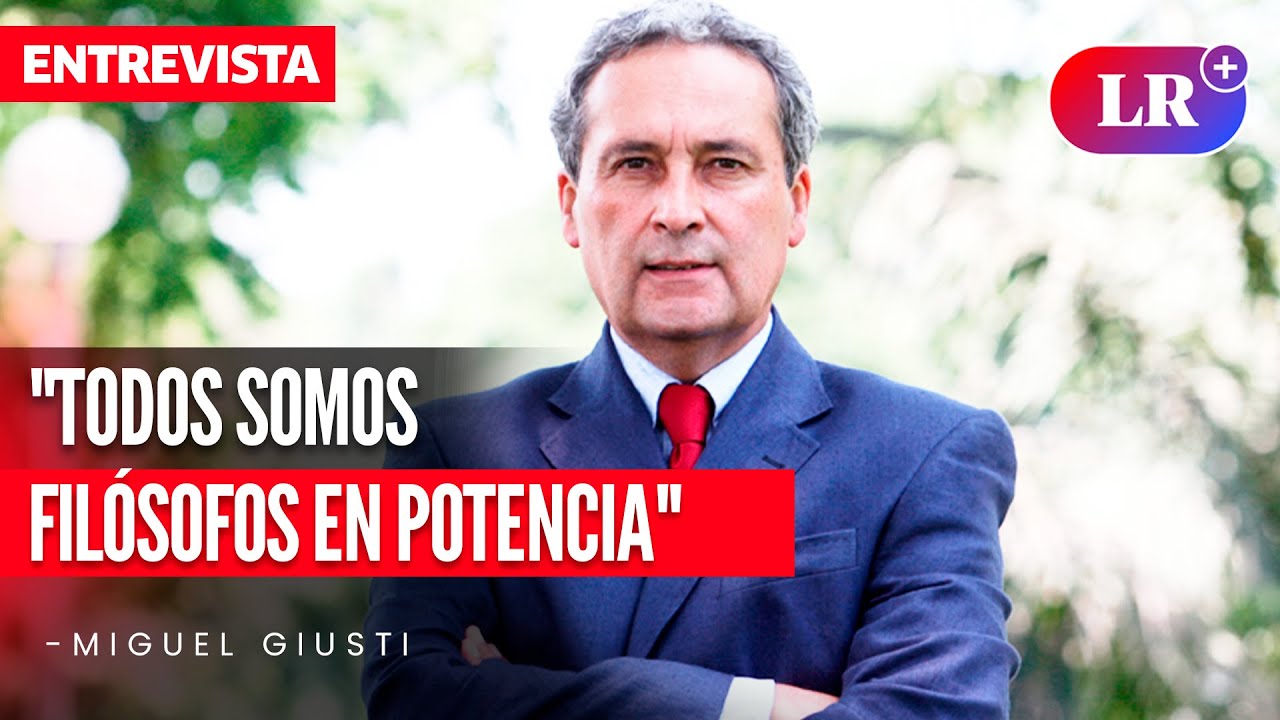 [La República] Miguel Giusti: "Todos somos filósofos en potencia ...